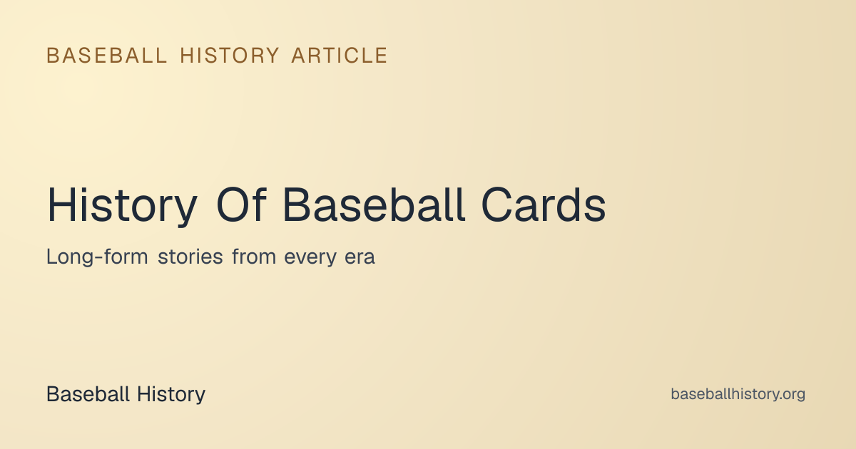 The History of Baseball Cards, from Tobacco Inserts to Modern Hobby ...